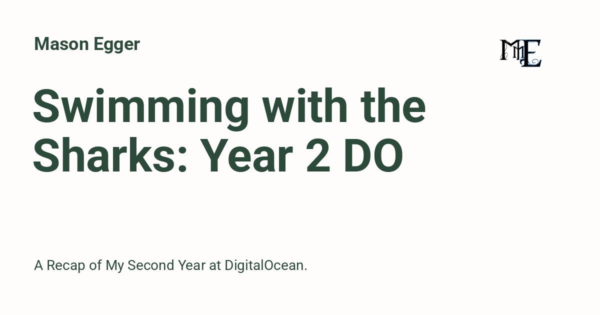 Swimming with the Sharks: Year 2 DO - Mason Egger